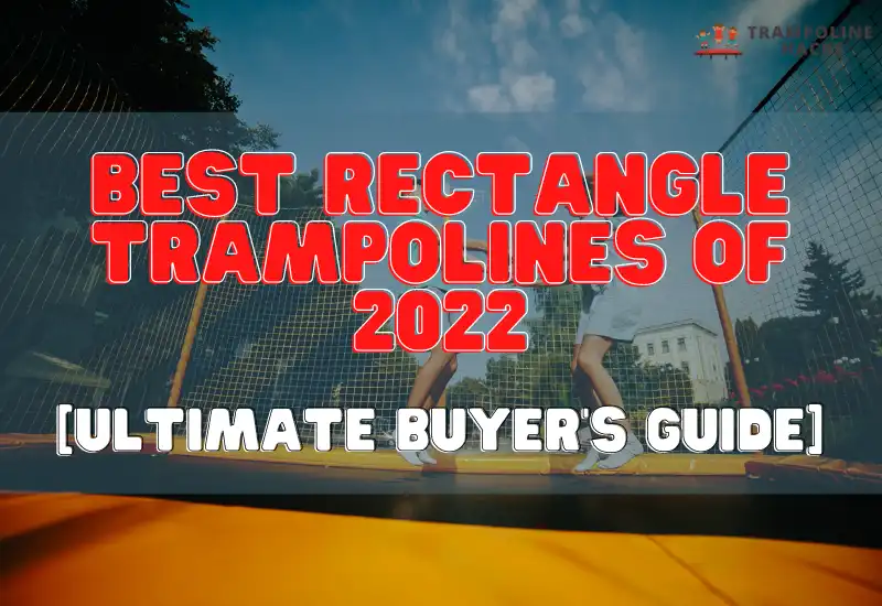 7 Best Rectangle Trampolines of 2022 [Reviewed]