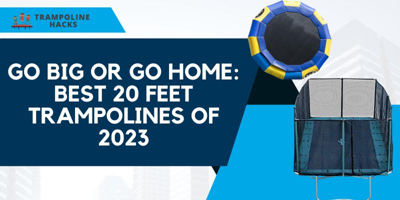 Best 20 Feet Trampolines Of 2024: Go Big Or Go Home - Trampoline Thrills